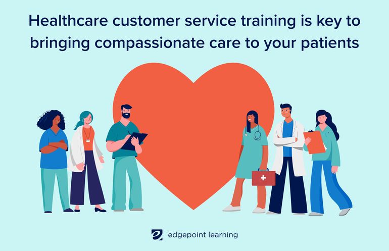 How to Create Exceptional Healthcare Customer Service Training | EdgePoint Learning