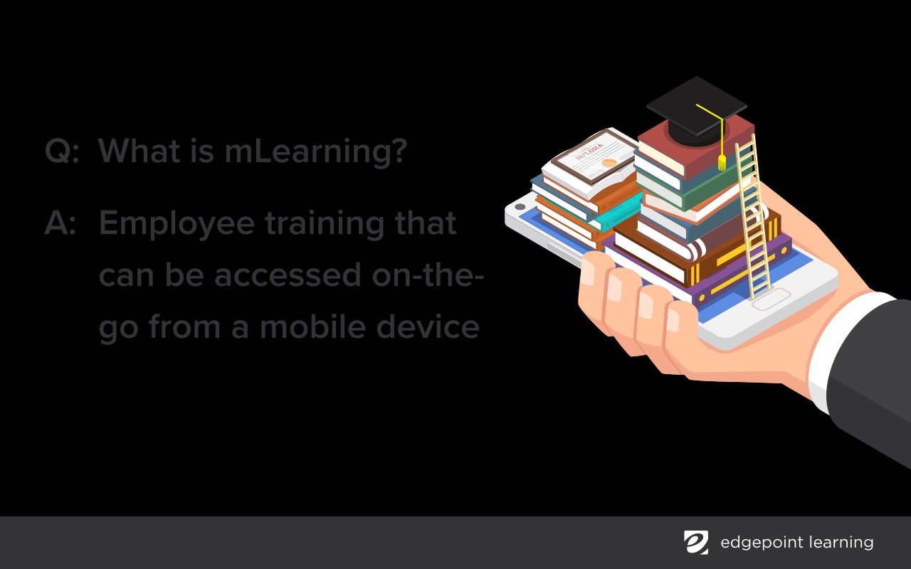 What Is mLearning, Or Mobile Learning? | EdgePoint Learning